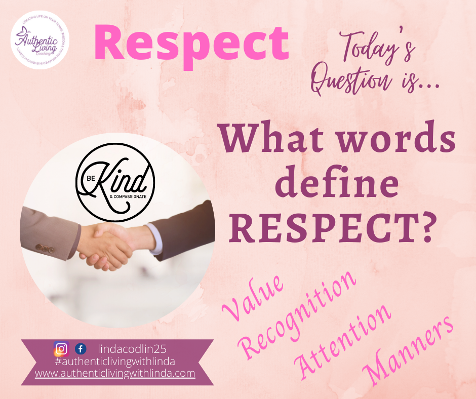 Respect: What does it mean to you? – Transformational Life Coach
